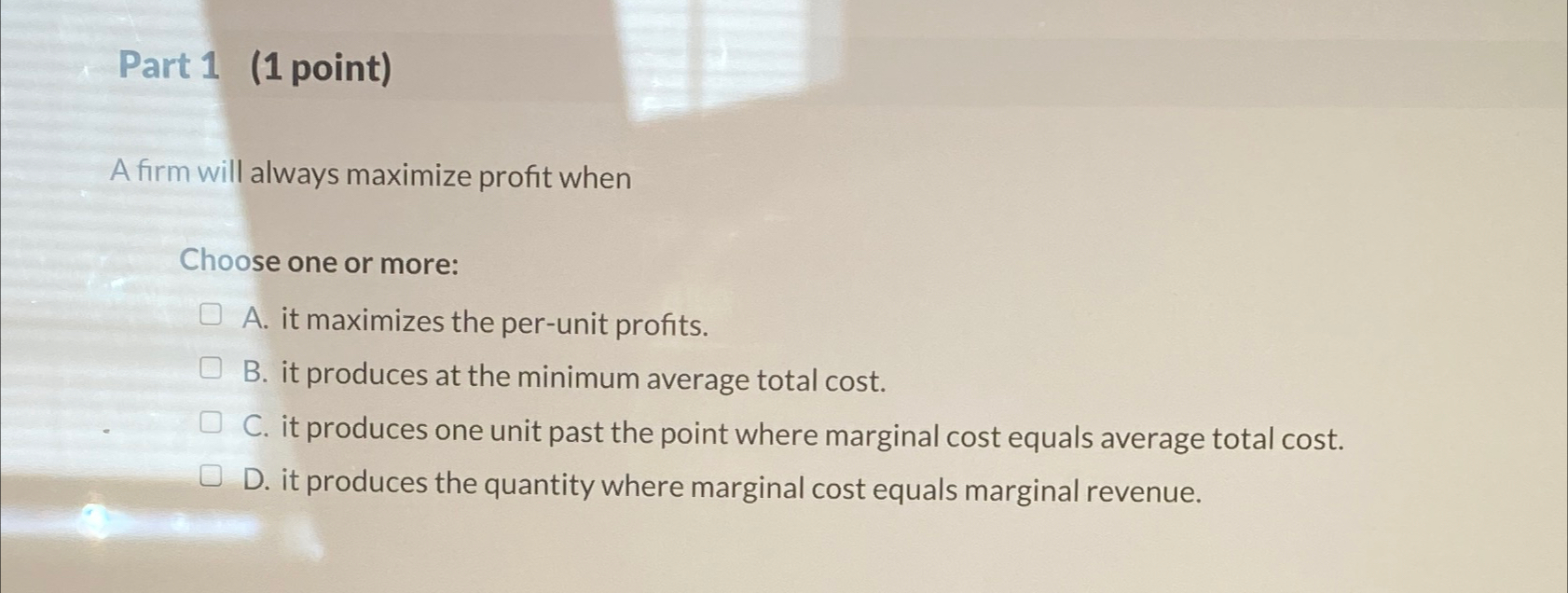 Solved Part 1 (1 ﻿point)A firm will always maximize profit | Chegg.com