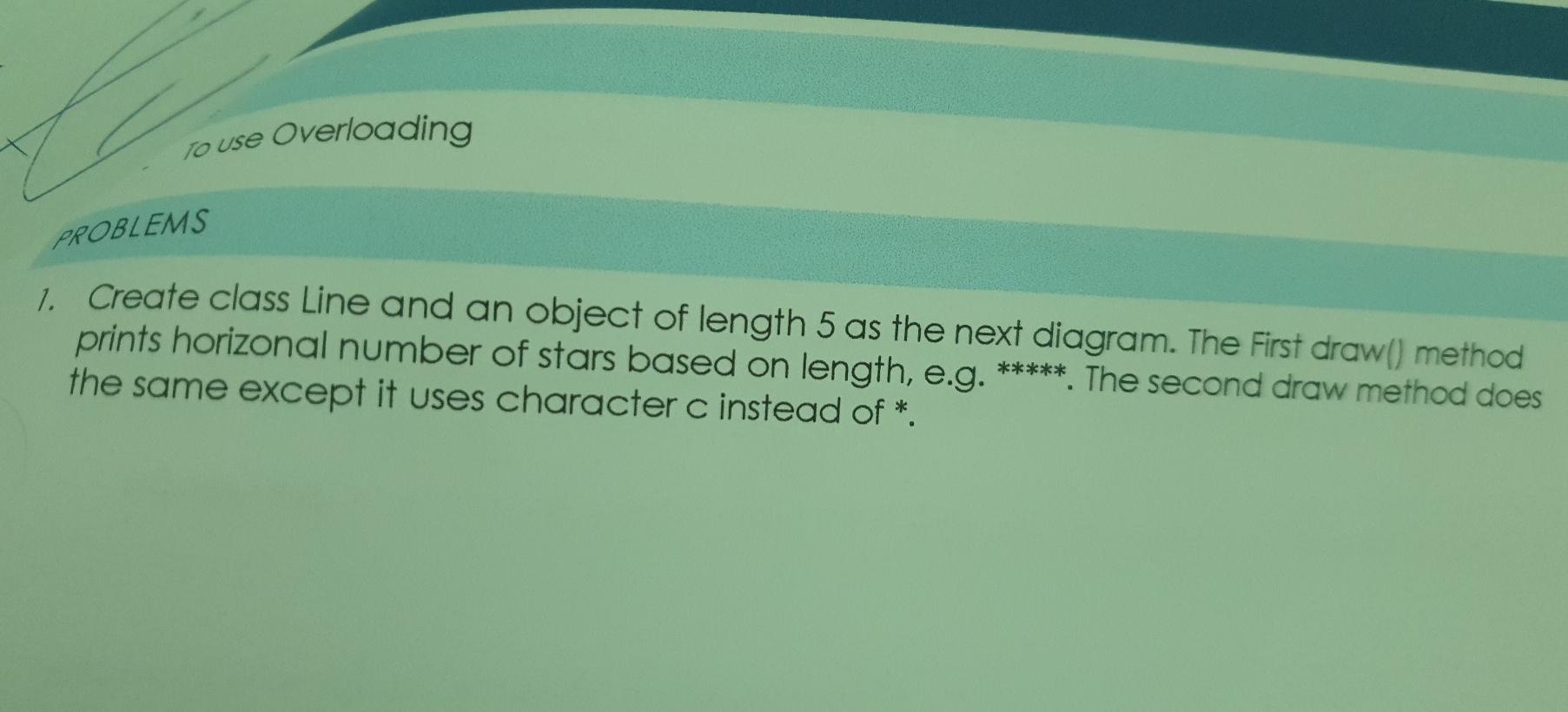 Solved Overloading To Use PROBLEMS 1. Create class Line and | Chegg.com