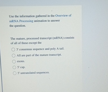 Solved Use the information gathered in the Overview ofmRNA | Chegg.com