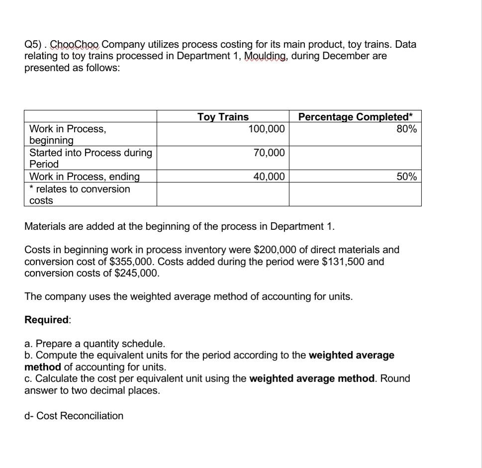 Solved Q5) . ChooChoo Company utilizes process costing for | Chegg.com