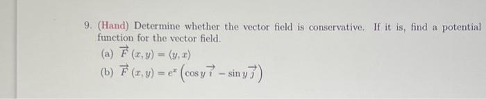 Solved 9. (Hand) Determine whether the vector field is | Chegg.com