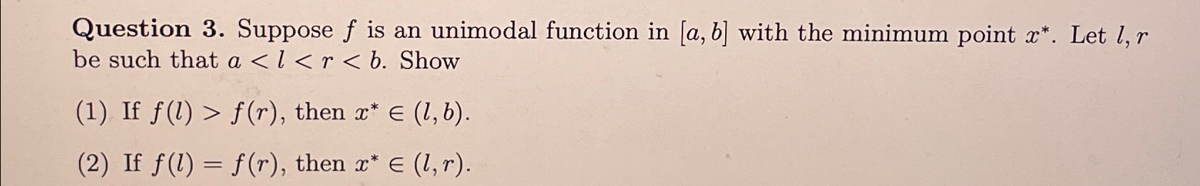 Solved Question 3. ﻿Suppose f ﻿is an unimodal function in | Chegg.com