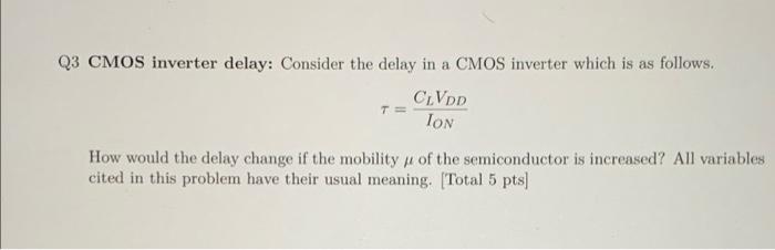 Solved Q3 CMOS inverter delay: Consider the delay in a CMOS | Chegg.com