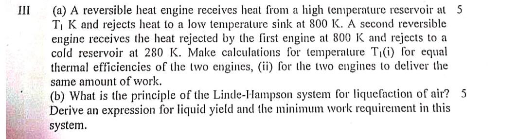 Solved III (a) A reversible heat engine receives heat from a | Chegg.com