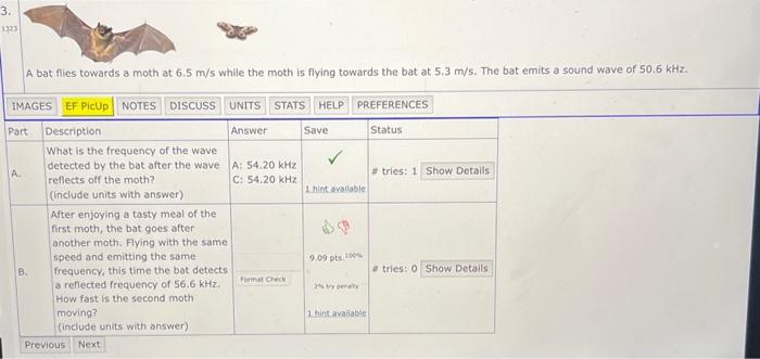 Solved A bat files towards a moth at 6.5 m/s. while the moth | Chegg.com