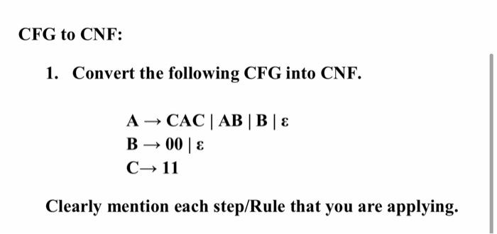 Solved CFG to CNF: 1. Convert the following CFG into CNF. A | Chegg.com