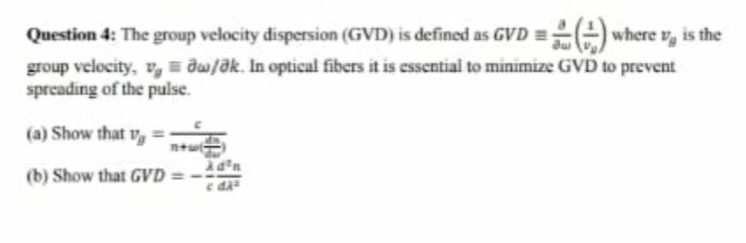 Solved Question 4: The group velocity dispersion (GVD) is | Chegg.com