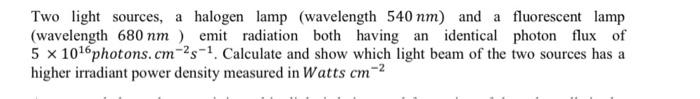 Solved Two light sources, a halogen lamp (wavelength 540 nm | Chegg.com