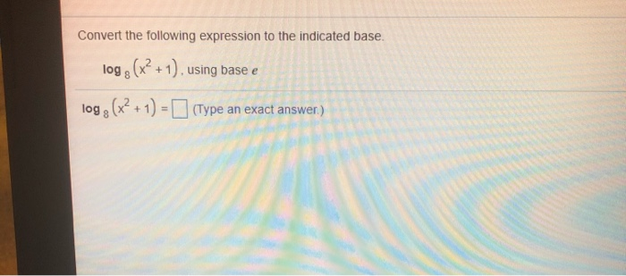 Solved Convert the following expression to the indicated | Chegg.com