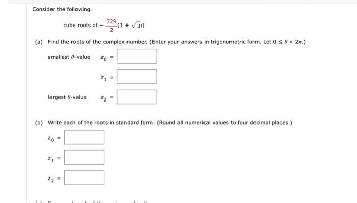 Solved Consider the following. cube roots of −2729(1+3i) | Chegg.com