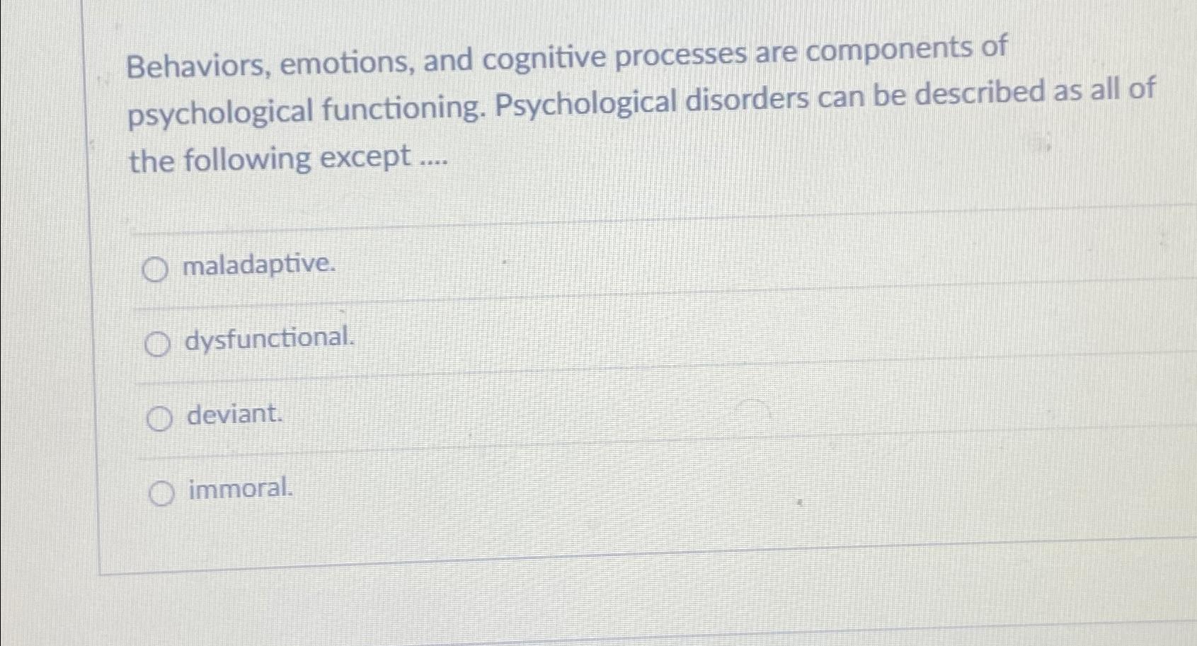 Solved Behaviors, emotions, and cognitive processes are | Chegg.com