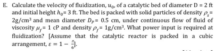 Solved E. Calculate the velocity of fluidization, uo, of a | Chegg.com