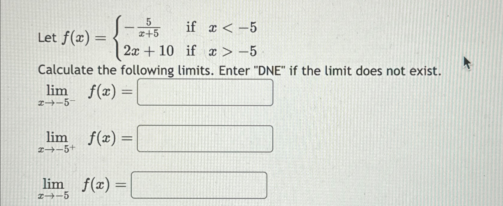 Solved Let f(x)={-5x+5 if x -5Calculate the | Chegg.com