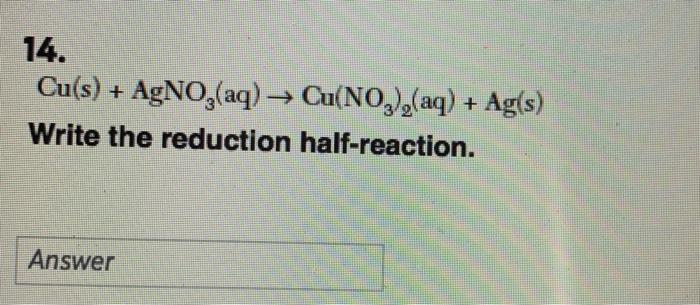 Solved 14. Cu(s) + AgNO3(aq) → Cu(NO3)2(aq) + Ag(s) Write | Chegg.com