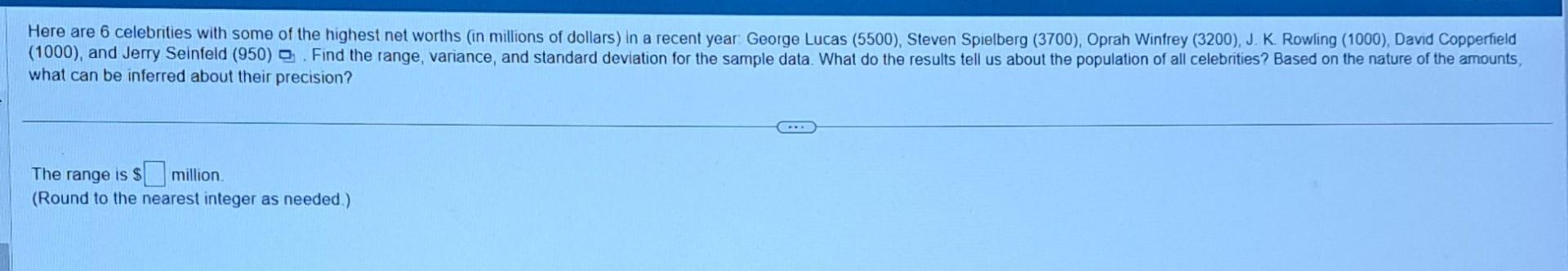 Solved Here are 6 celebrities with some of the highest net | Chegg.com