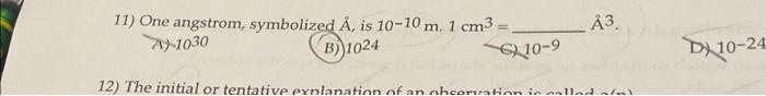 Solved 11) One angstrom, symbolized Å, is 10-10 m. 1 cm³ = | Chegg.com