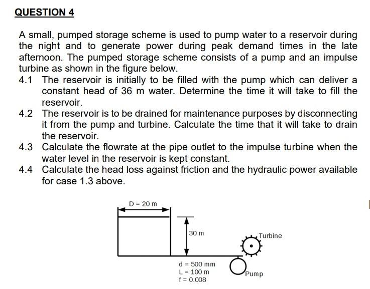 Solved QUESTION 4 A small, pumped storage scheme is used to | Chegg.com