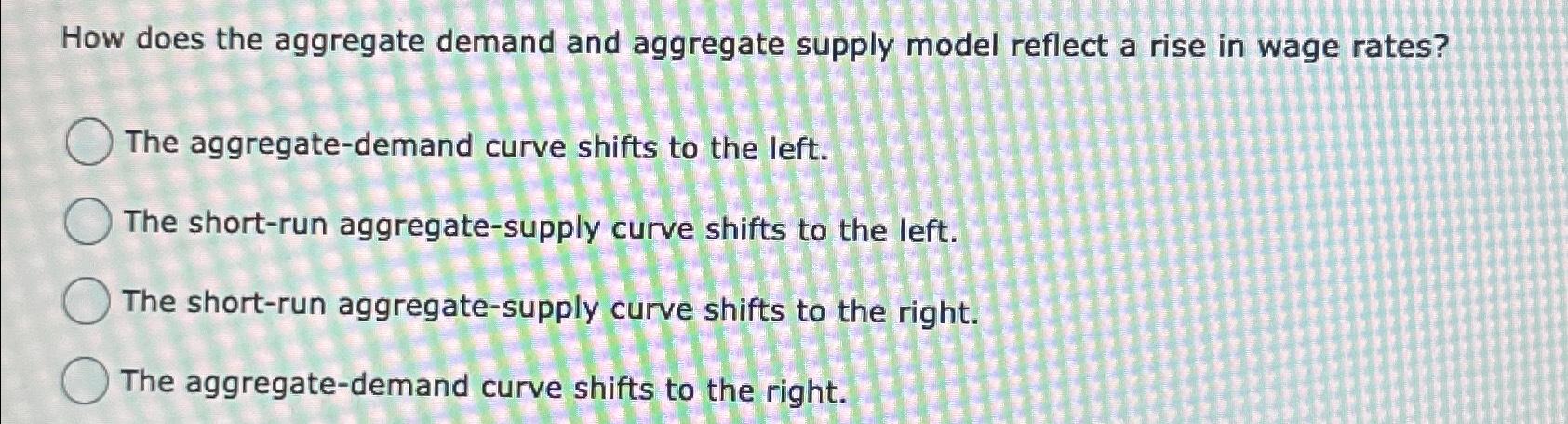 Solved How does the aggregate demand and aggregate supply | Chegg.com