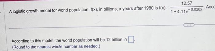 Solved A logistic growth model for world population, f(x), | Chegg.com