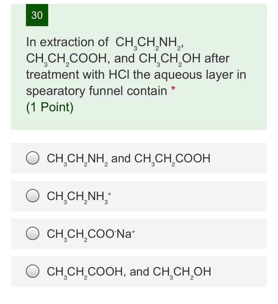 Solved 30 In extraction of CH CH NHQ, CH,CH COOH, and CH CH | Chegg.com