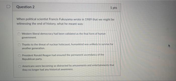 Solved Question 2 1 pts When political scientist Francis | Chegg.com Solved Question 2 1 pts When political scientist Francis | Chegg.com