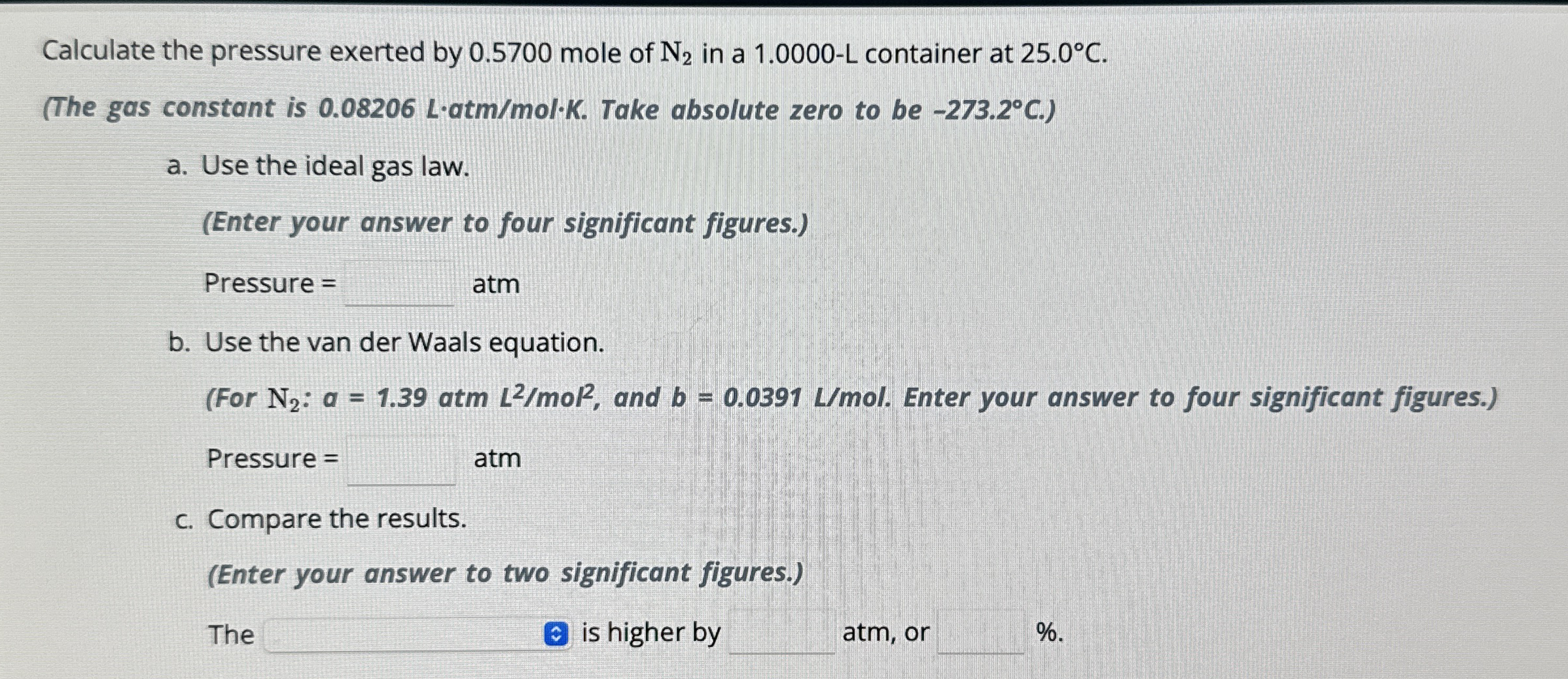 Solved Calculate the pressure exerted by 0.5700 ﻿mole of N2 | Chegg.com