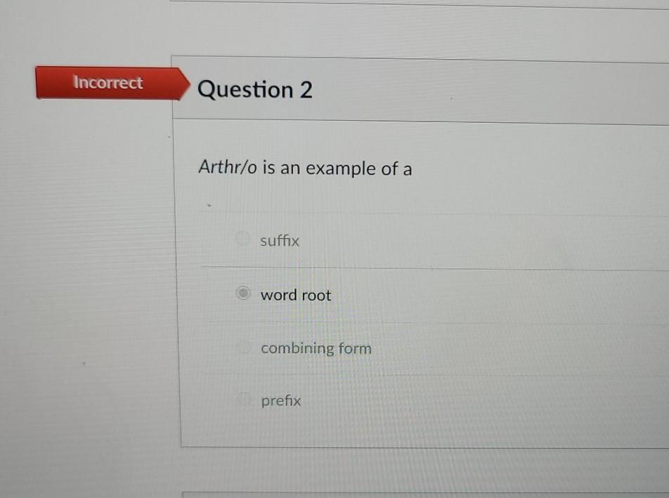 Solved Incorrect Question 2 Arthr/o is an example of a | Chegg.com