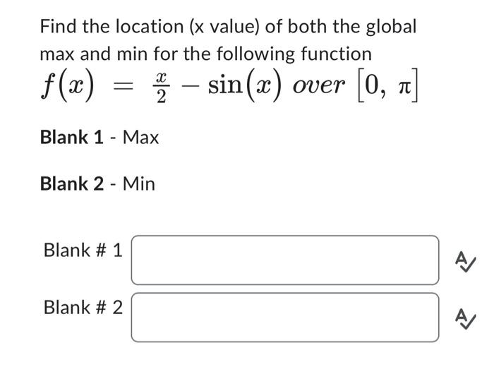Solved Find the location ( x value) of both the global max | Chegg.com