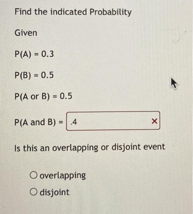 Solved Find the indicated Probability Given P(A) = 0.3 P(B) | Chegg.com