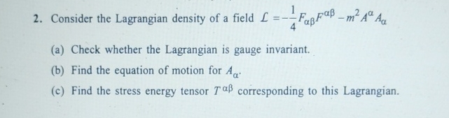 Consider the Lagrangian density of a field | Chegg.com Consider the Lagrangian density of a field | Chegg.com
