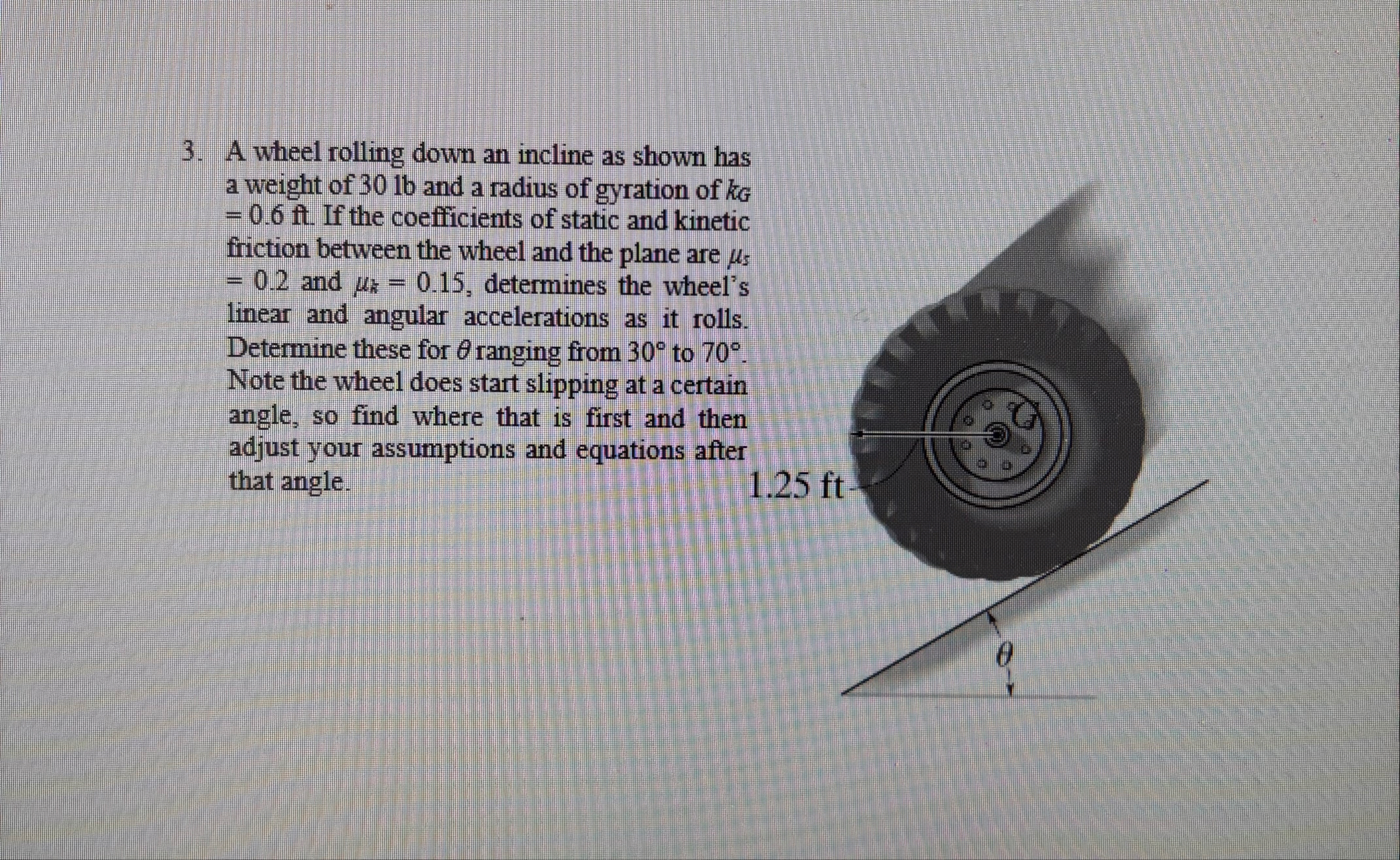 A wheel rolling down an incline as shown has a weight | Chegg.com