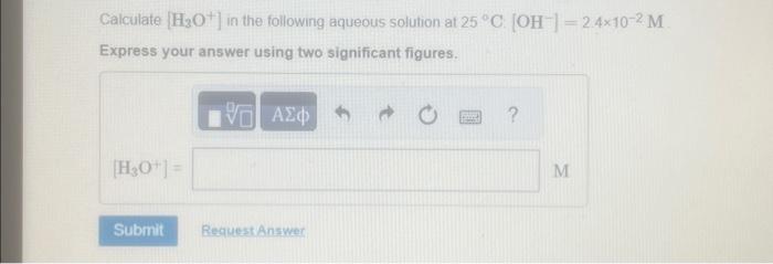 Solved Part A Calculate [H3O+] in the following aqueous | Chegg.com