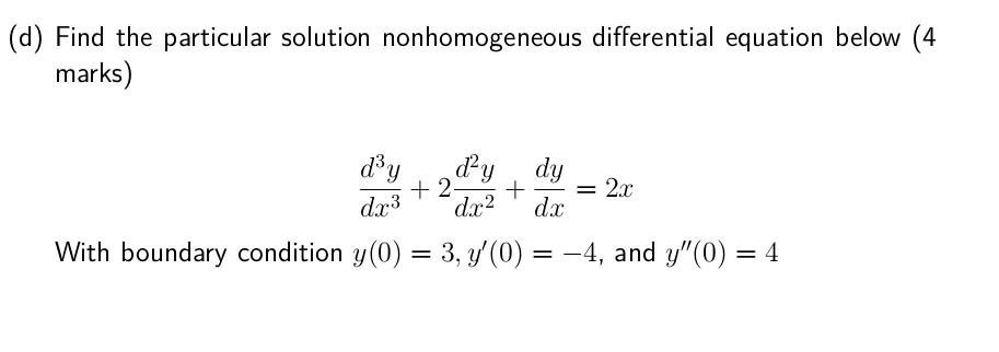 Solved d) Find the particular solution nonhomogeneous | Chegg.com
