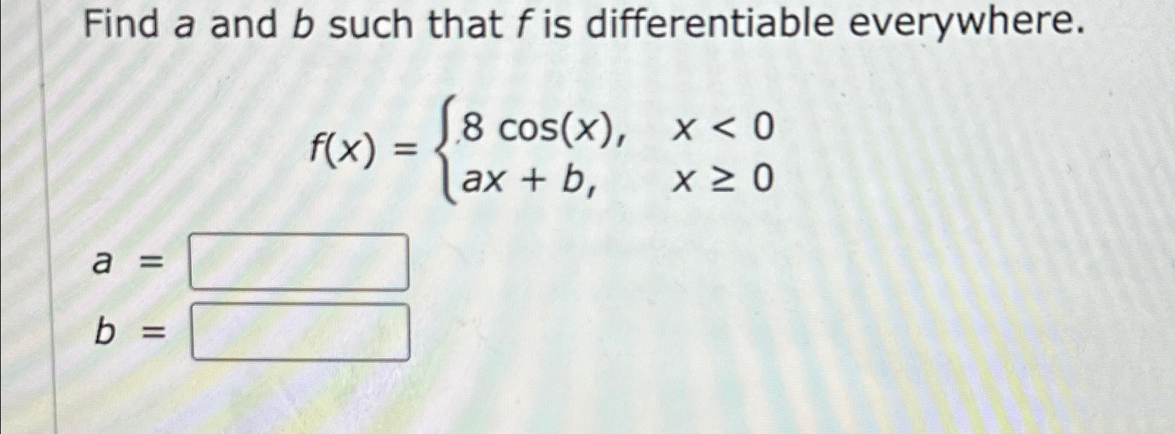 Solved Find a and b ﻿such that f ﻿is differentiable | Chegg.com