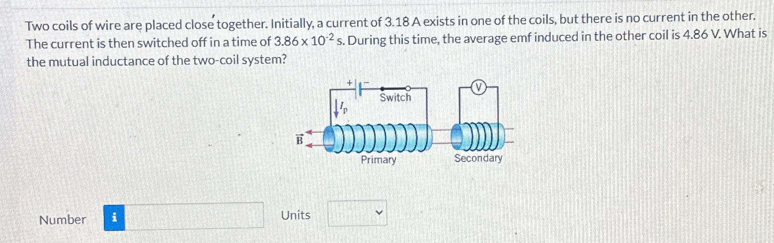 Solved Two coils of wire are placed close together. | Chegg.com