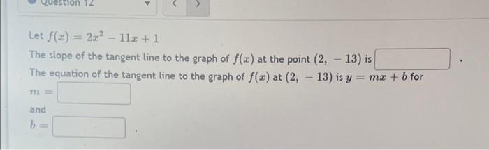 Solved Let f(x)=2x2−11x+1 The slope of the tangent line to | Chegg.com