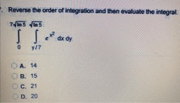 Solved Reverse the order of integration and then evaluate | Chegg.com