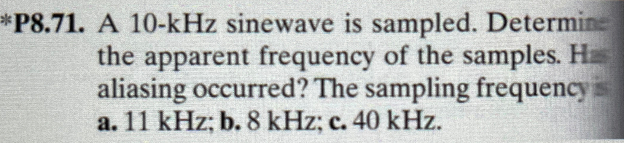 Solved P8.71. ﻿A 10-kHz ﻿sinewave is sampled. Determin the | Chegg.com
