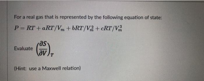 Solved For a real gas that is represented by the following | Chegg.com
