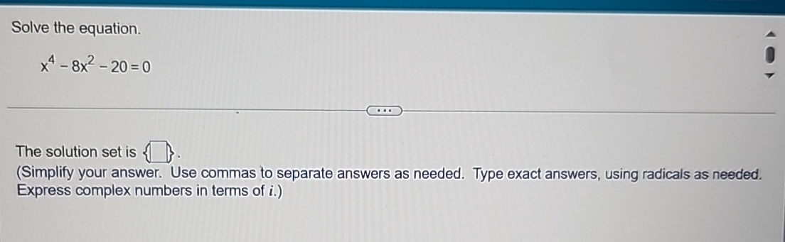 Solved Solve the equation.x4-8x2-20=0The solution set is | Chegg.com