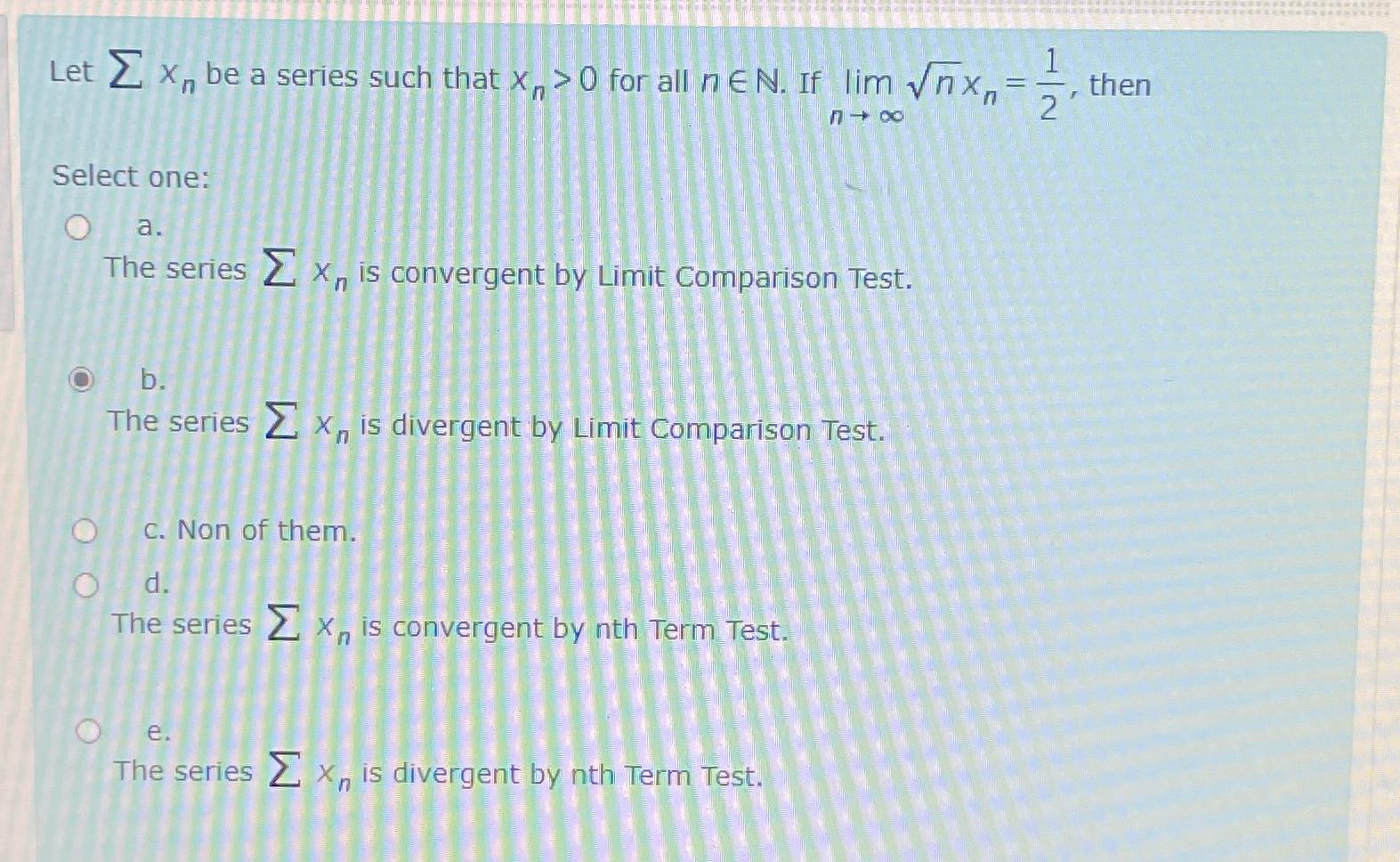 Solved Let ∑??xn ﻿be a series such that xn>0 ﻿for all ninN. | Chegg.com