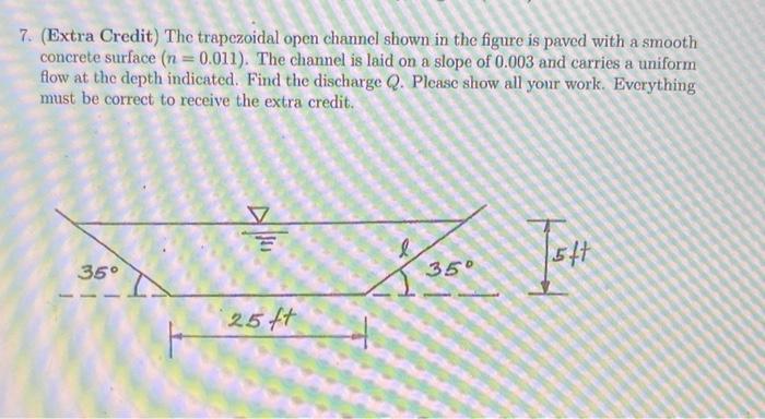 Solved 7. (Extra Credit) The trapezoidal open channel shown | Chegg.com