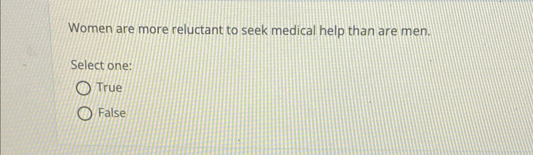Solved Women are more reluctant to seek medical help than | Chegg.com
