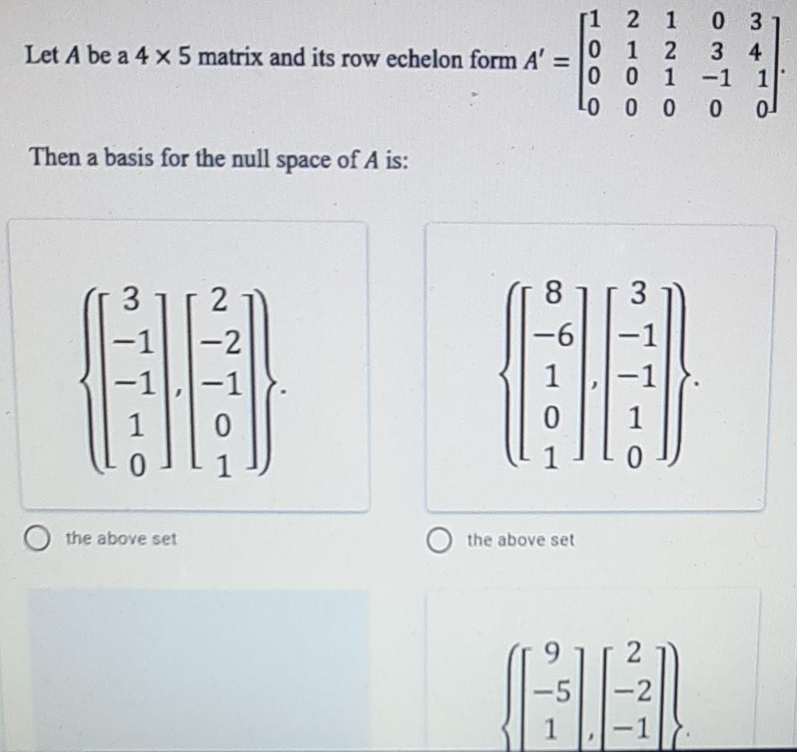 Solved Let A be a 4 x 5 matrix and its row echelon form A' = | Chegg.com