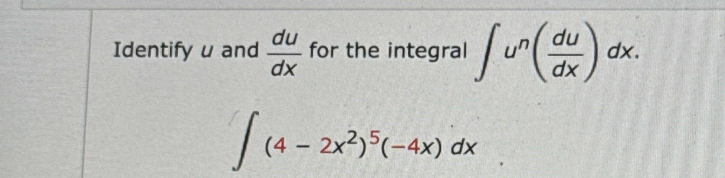 Solved Identify u ﻿and dudx ﻿for the integral | Chegg.com