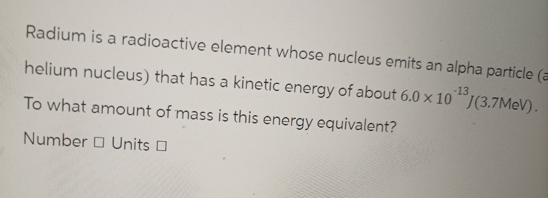 Solved Radium is a radioactive element whose nucleus emits | Chegg.com