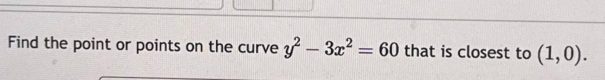 Solved Find the point or points on the curve y2-3x2=60 ﻿that | Chegg.com