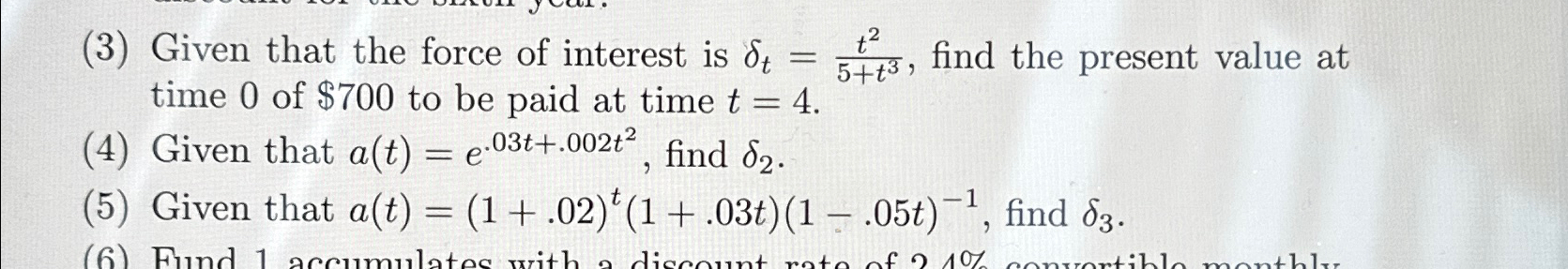 Solved (3) ﻿Given that the force of interest is δt=t25+t3, | Chegg.com