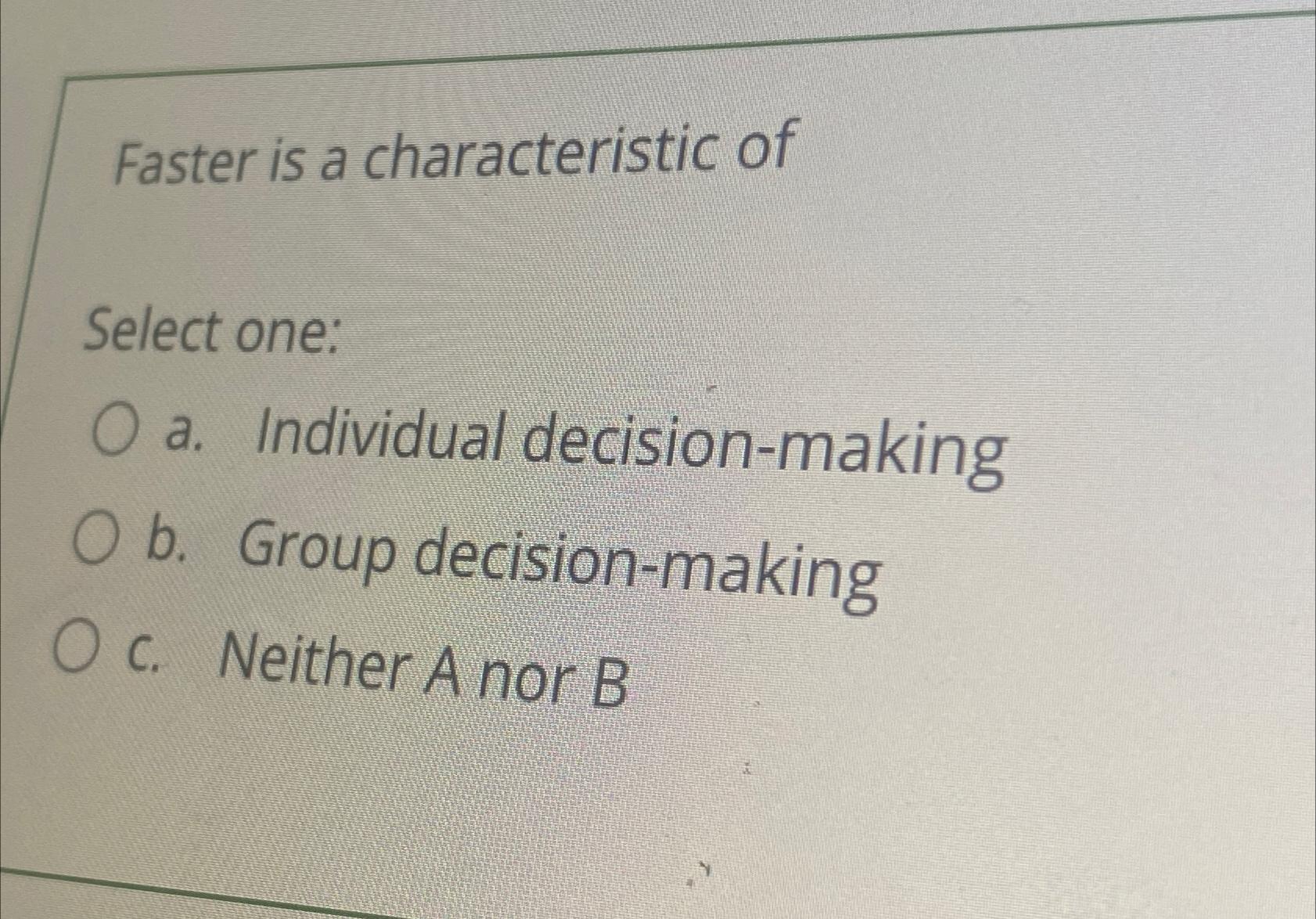 Solved Faster is a characteristic ofSelect one:a. | Chegg.com