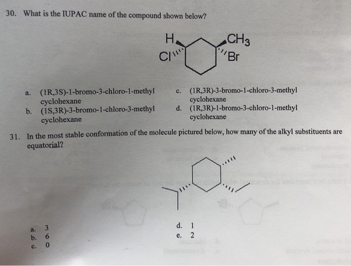 Solved 30. What is the IUPAC name of the compound shown | Chegg.com